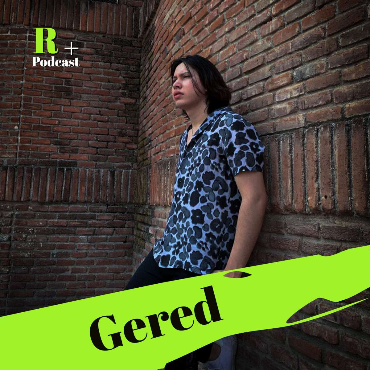 Entrevista Gered (San Luis Potosí, MX) – R+