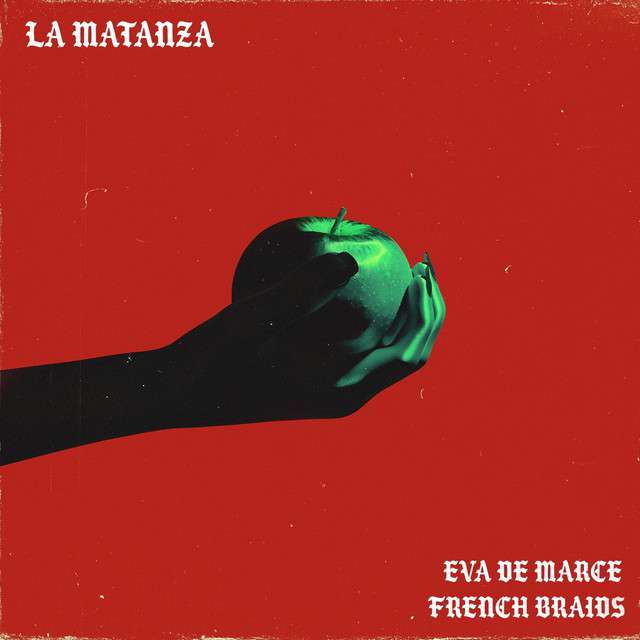 French Braids presenta el sencillo «La Matanza» ft. Eva de Marce ...