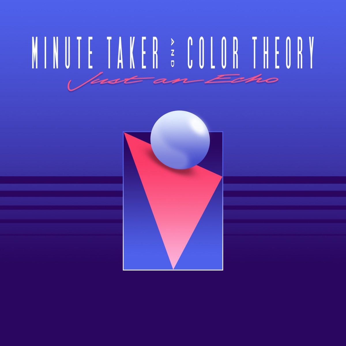 Color Theory y Minute Taker presentan el sencillo «Just an Echo» (UK/EE ...