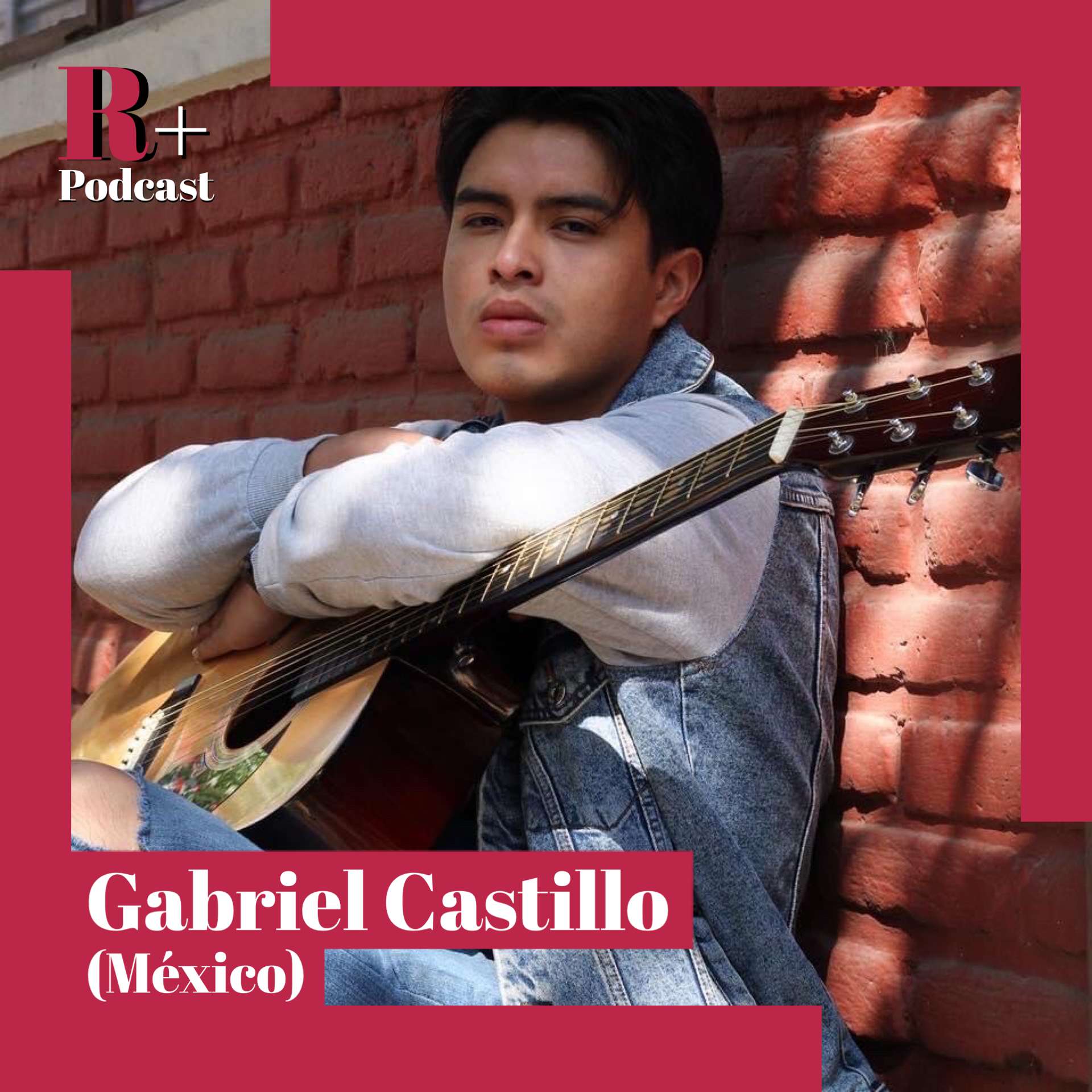 Entrevista Gabriel Castillo (México) – R+