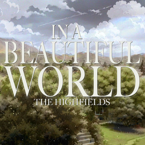 The Highfields presenta el sencillo «In a Beautiful World» (EE.UU.) – R+