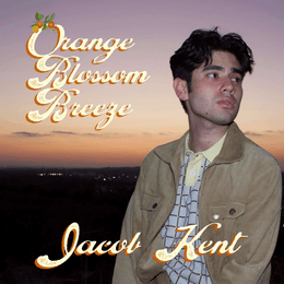 Jacob Kent comparte el sencillo «Orange Blossom Breeze» (EE.UU.) – R+