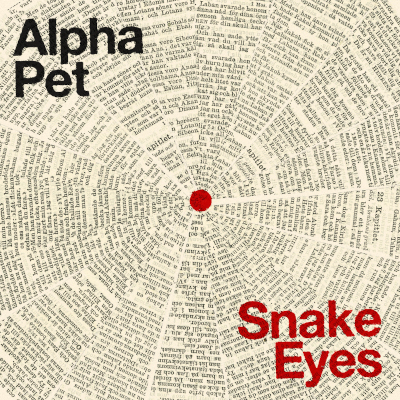 Alpha Pet presentan el sencillo «Snake Eyes» (Suecia) – R+