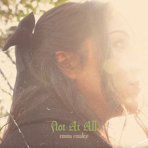 Emma Rowley presenta el sencillo «Not At All» (EE.UU.) – R+