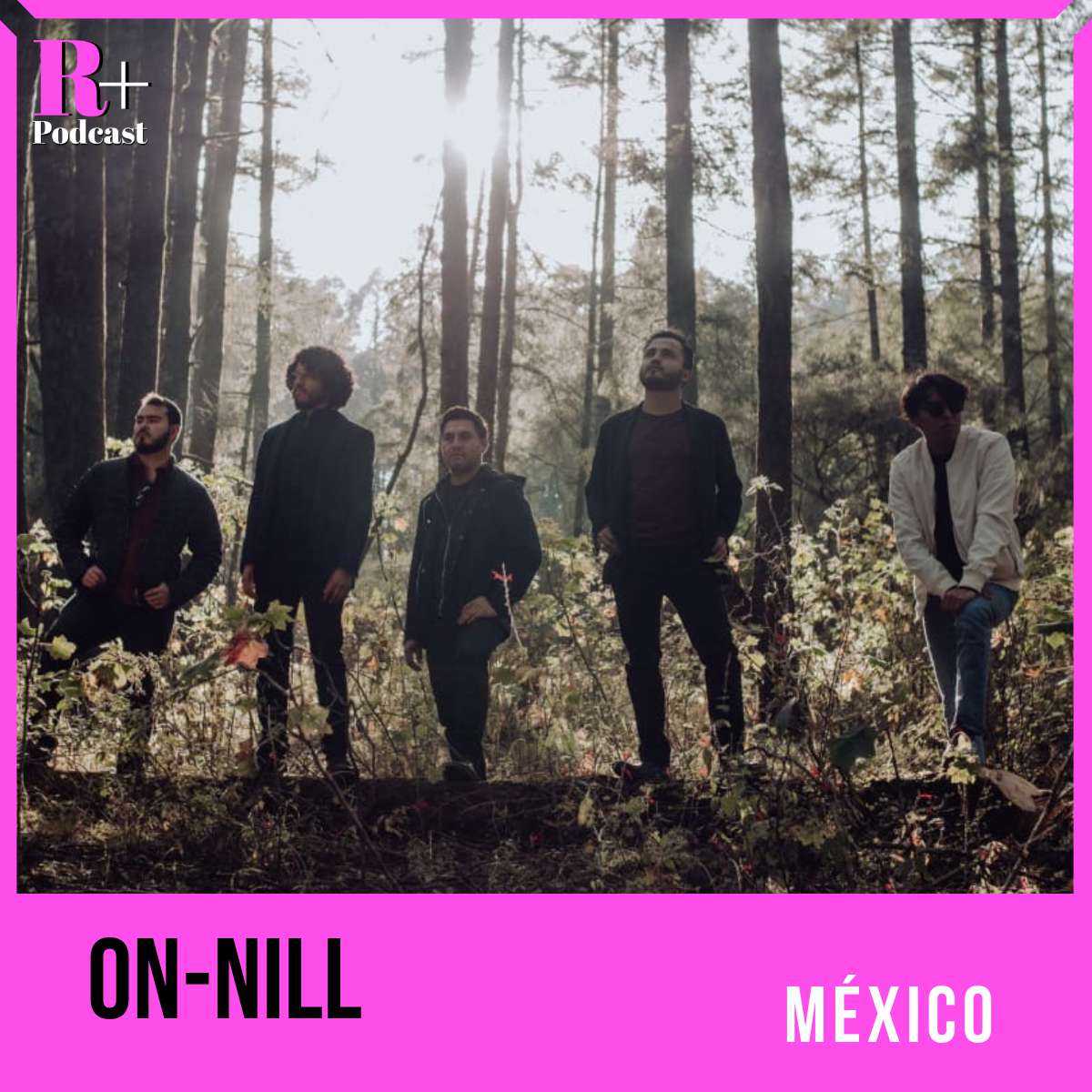 Entrevista On-Nill (México) – R+